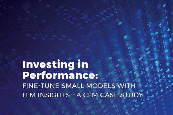 Investing in Performance: Fine-tune small models with LLM insights - CFM